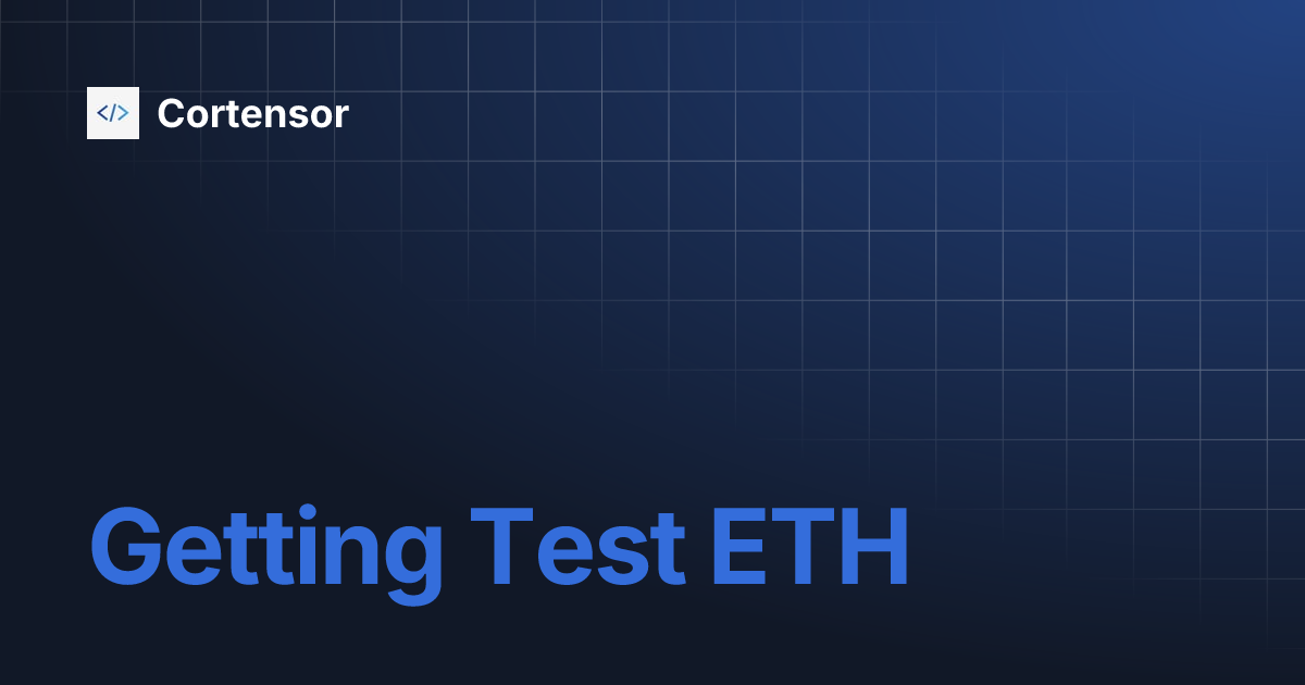 Getting Test ETH | Cortensor