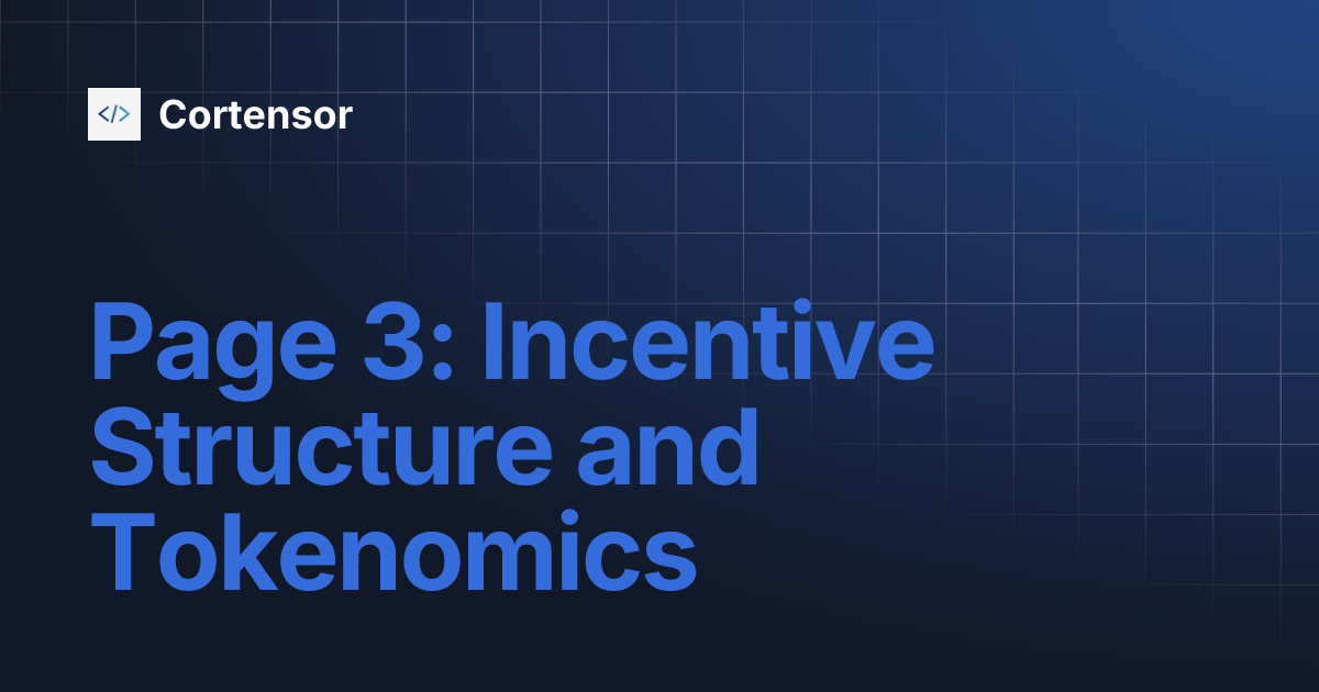 Page 3: Incentive Structure and Tokenomics | Cortensor